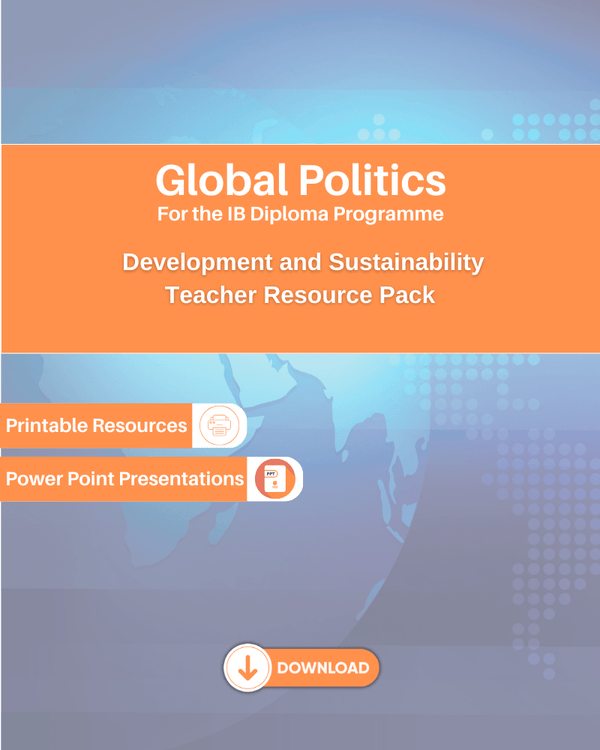 DP Global Politics Development and Sustainability Teacher Resource Pac ...